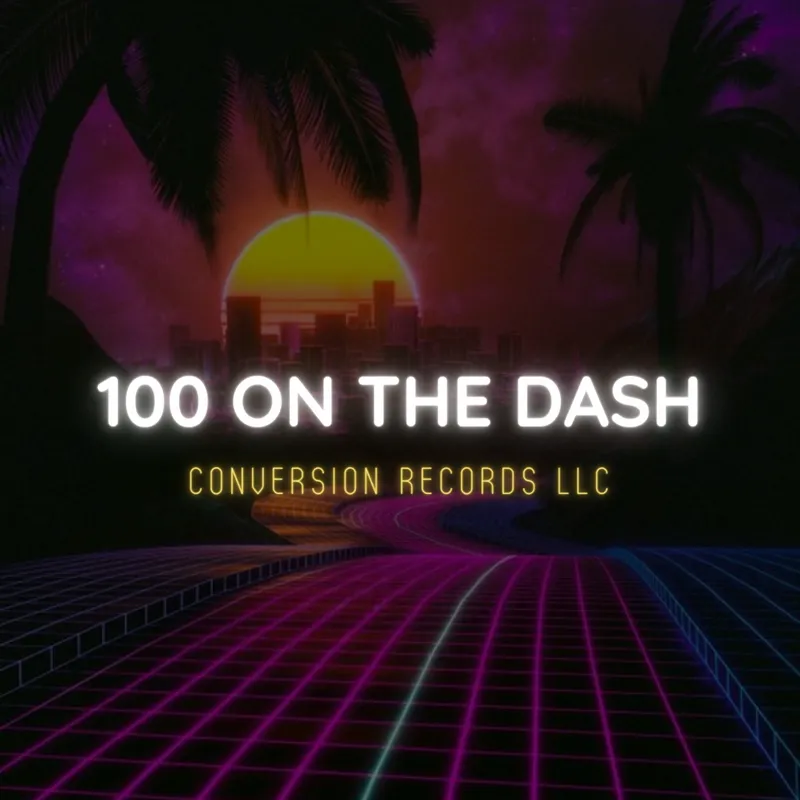 100 ON THE DASH (Prod. by Conversion Records) by Conversion Records