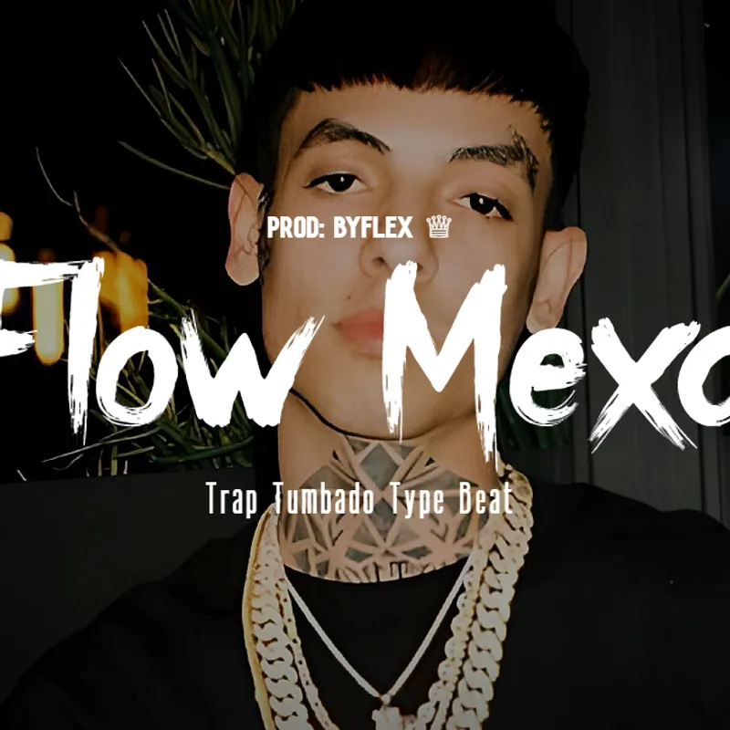 Flow Mexa - Trap Tumbado by Prod. ByFlex
