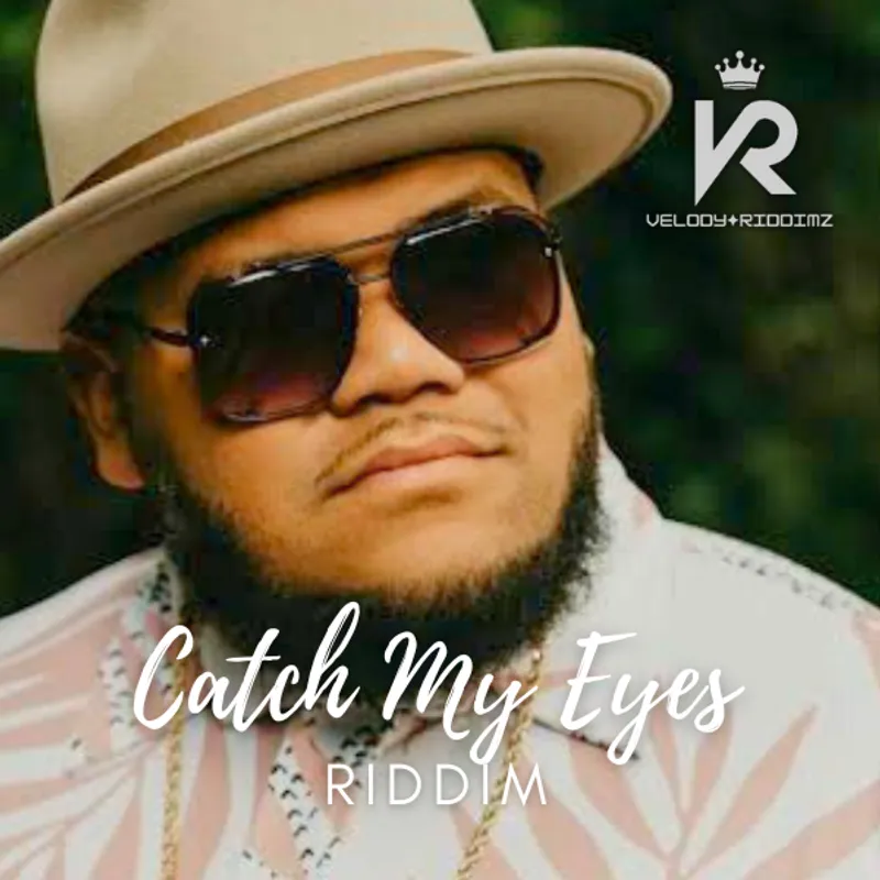 CATCH MY EYES RIDDIM by Velody.Riddimz