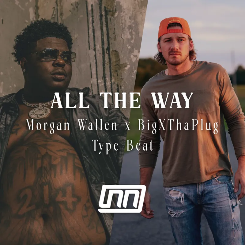 morgan wallen x bigxthaplug | all the way | country trap by Nick Nash