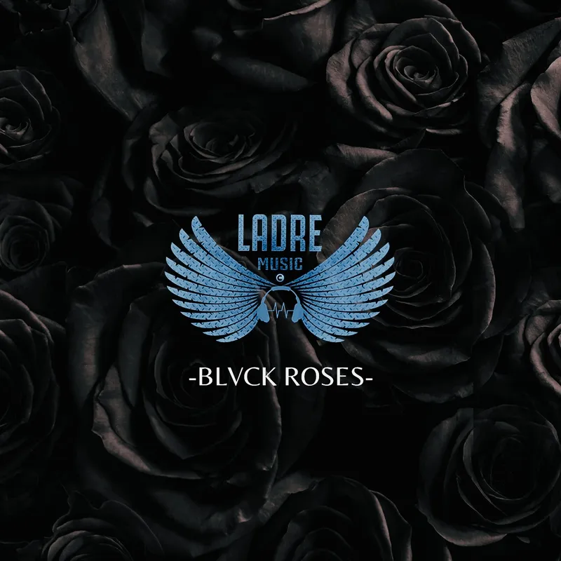 BLVCK ROSES by LADRE-MUSIC